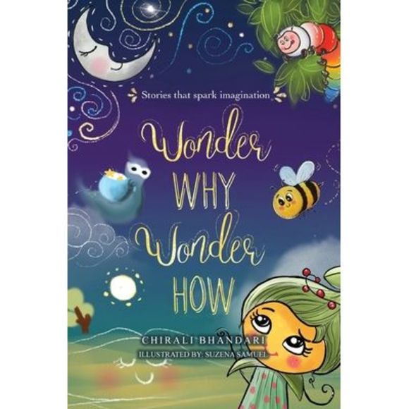 Chirali Bhandari | Other | Wonder Why Wonder How Stories That Spark ...